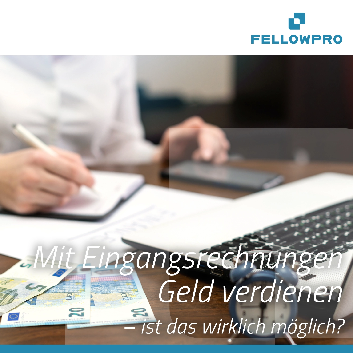 Making money with incoming invoices - FELLOWPRO AG