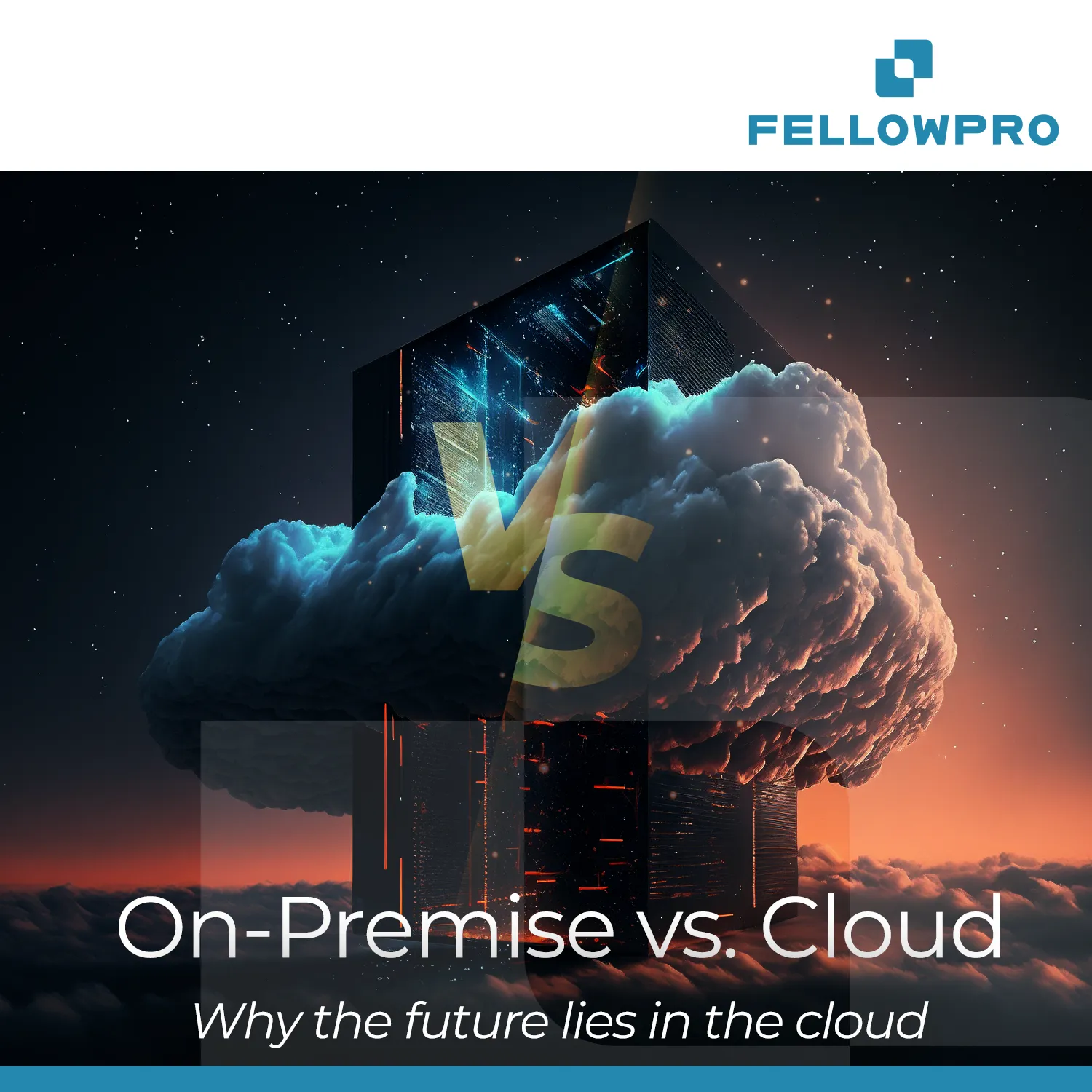 On Premise vs. Cloud - FELLOWPRO AG